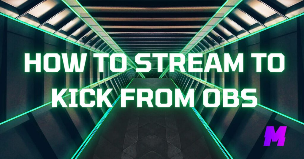 How to Stream to Kick from OBS: Step by Step – Motricialy